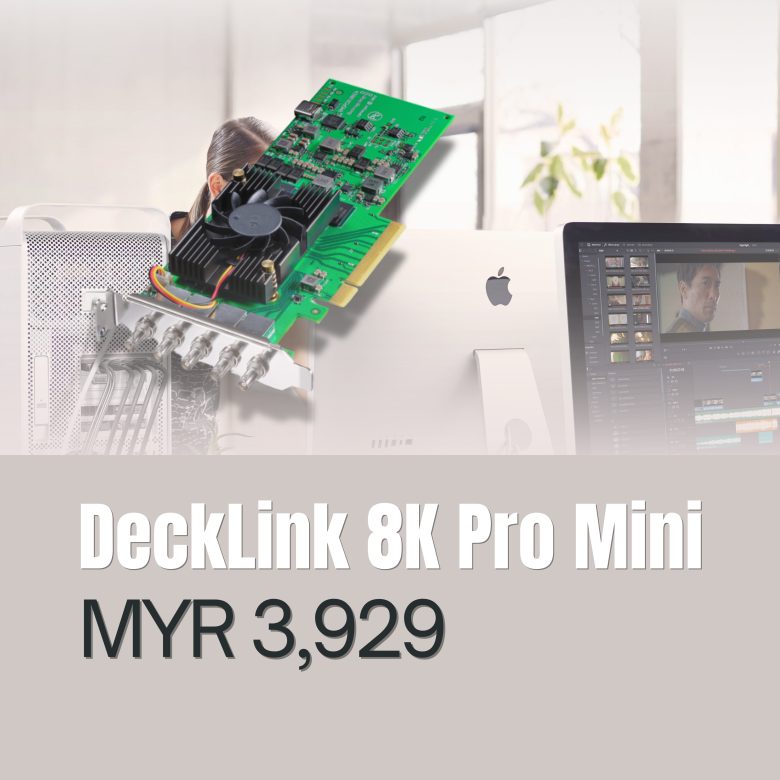 New DeckLink 8K Pro G2 and Pro Mini! - Blackmagic Design Malaysia | Zevo